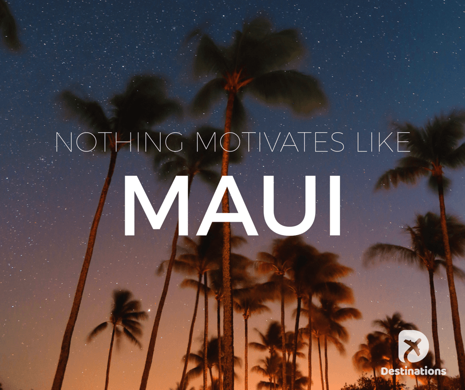 Nothing Motivates Like Maui - Destinations